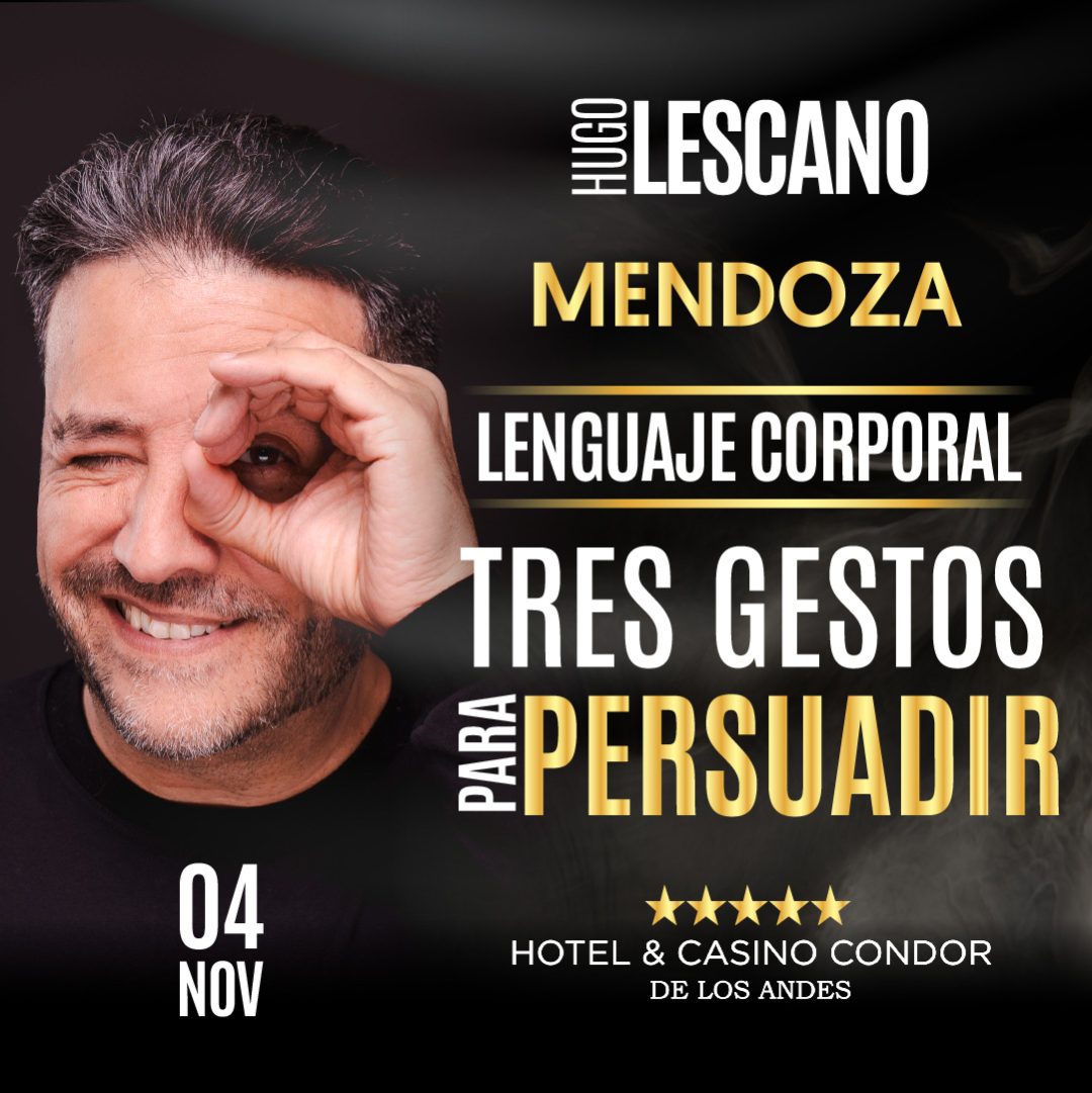Tres Gestos para Persuadir - Hugo Lescano en Mendoza